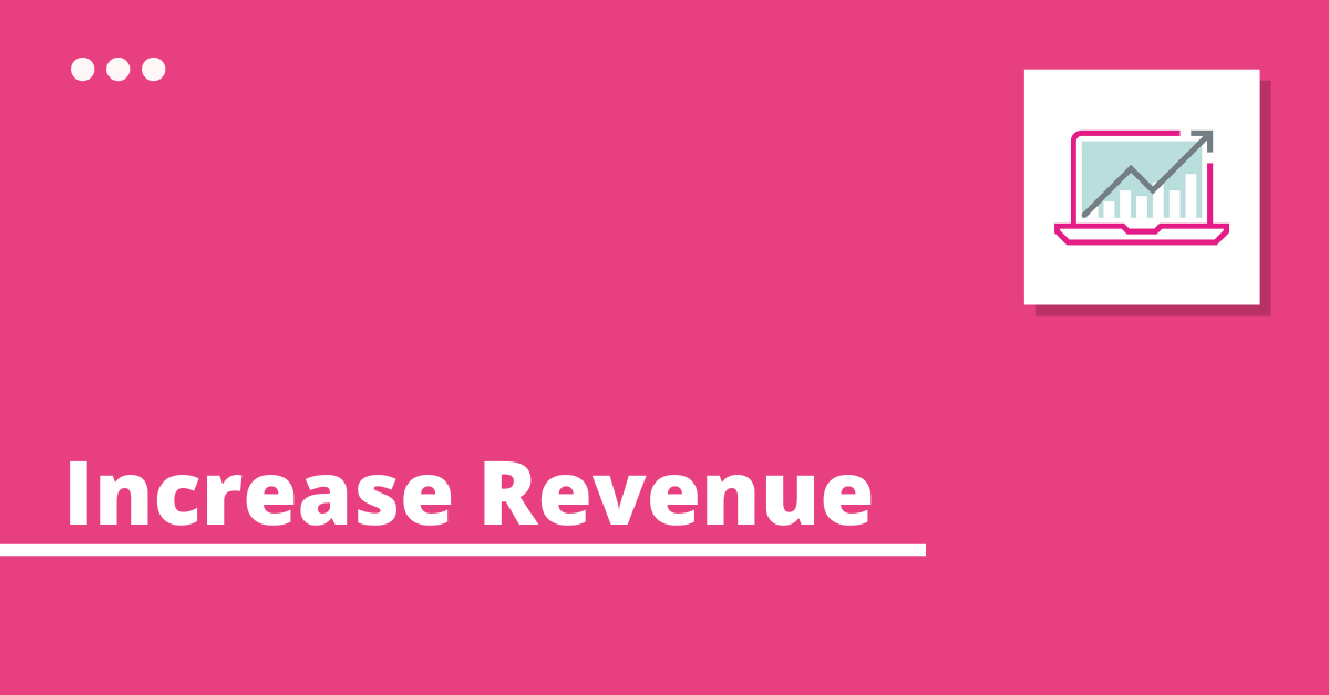 How to Increase Revenue: 7 Proven Ways to Grow Profits